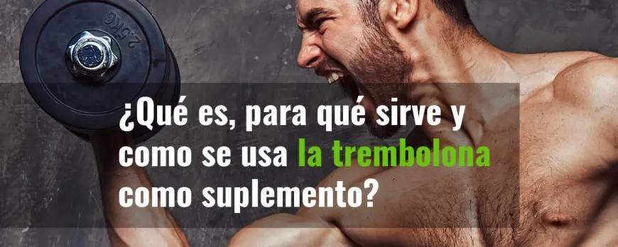 Trembolona: Un Esteroide Anabólico Potente Con Efectos Significativos ...